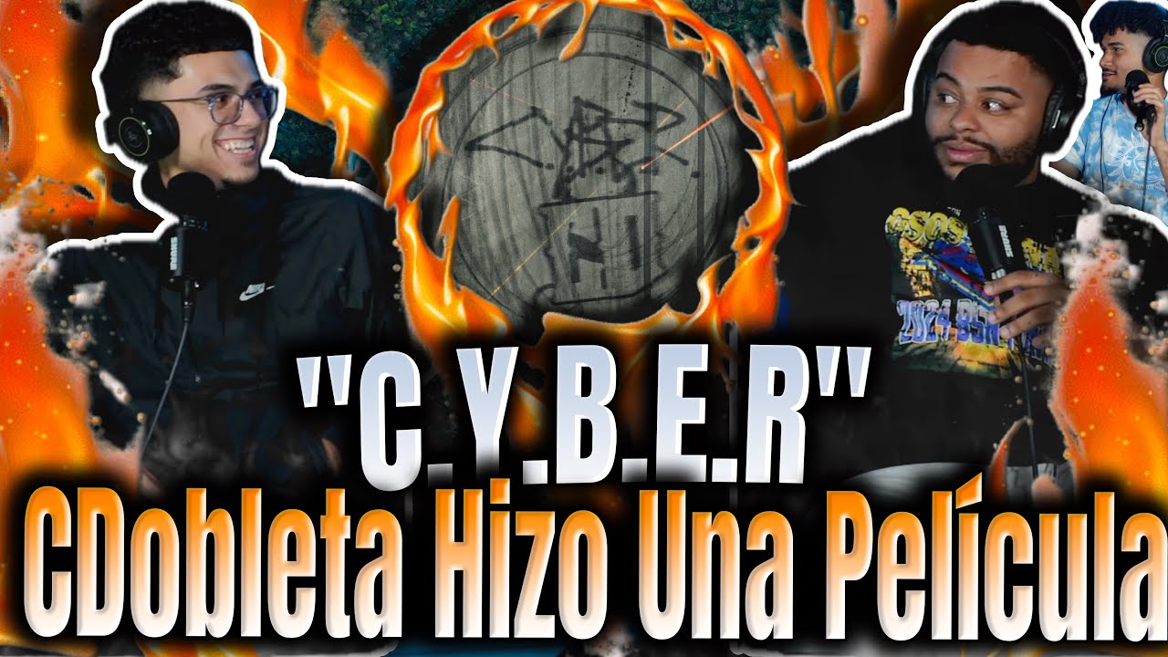REACCIÓN a "C.Y.B.E.R" "CDobleta Viene Serio...Hizo Una PELÍCULA" - YouTube