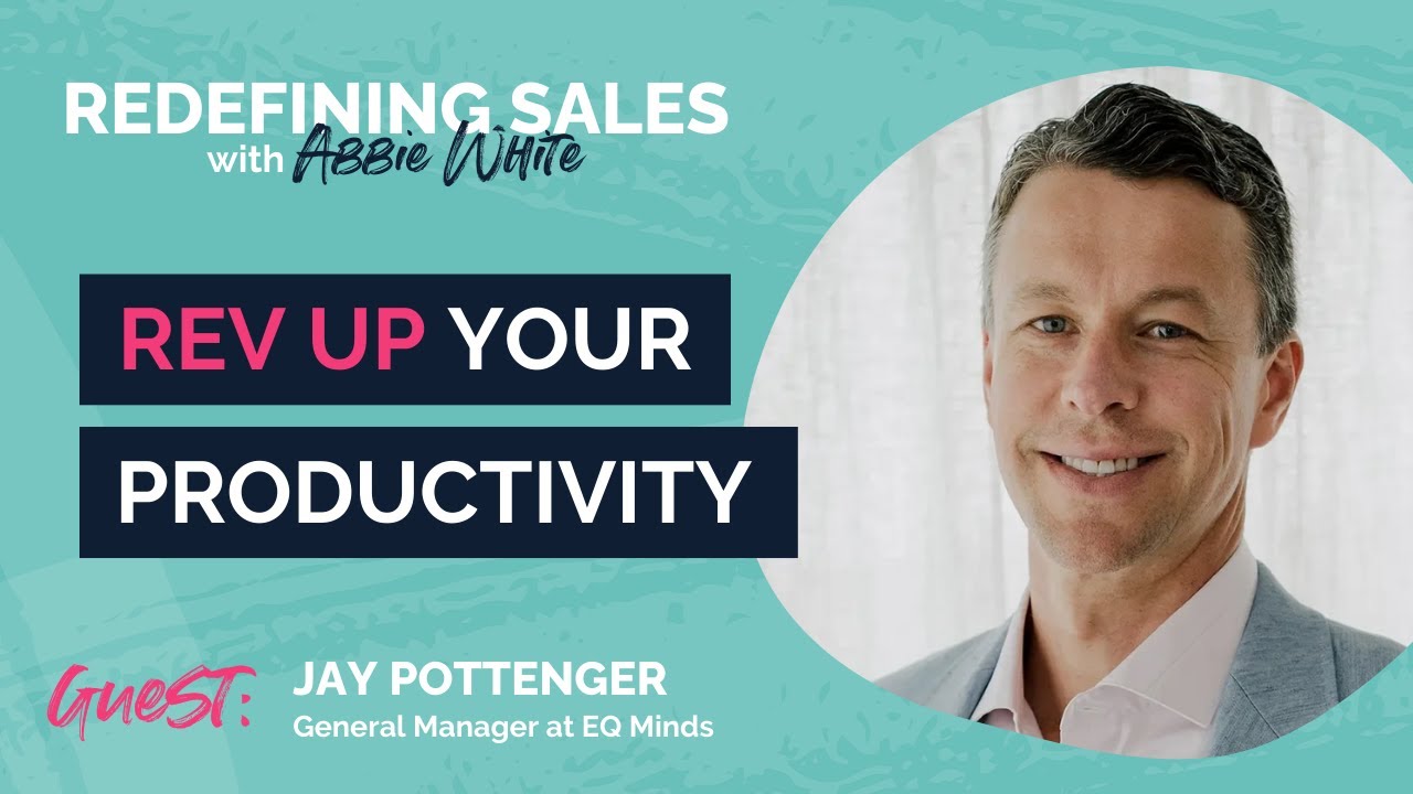 Redefining Sales with Jay Pottenger: Rev Up your Productivity - YouTube