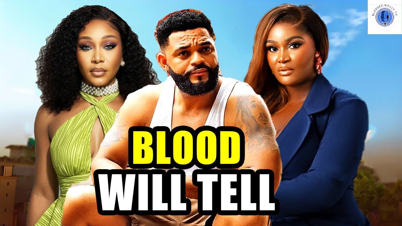 BLOOD WILL TELL -STEPHEN ODIMGBE, JENNIFER OBODO, CHIZZY ALICHI 2025 ...