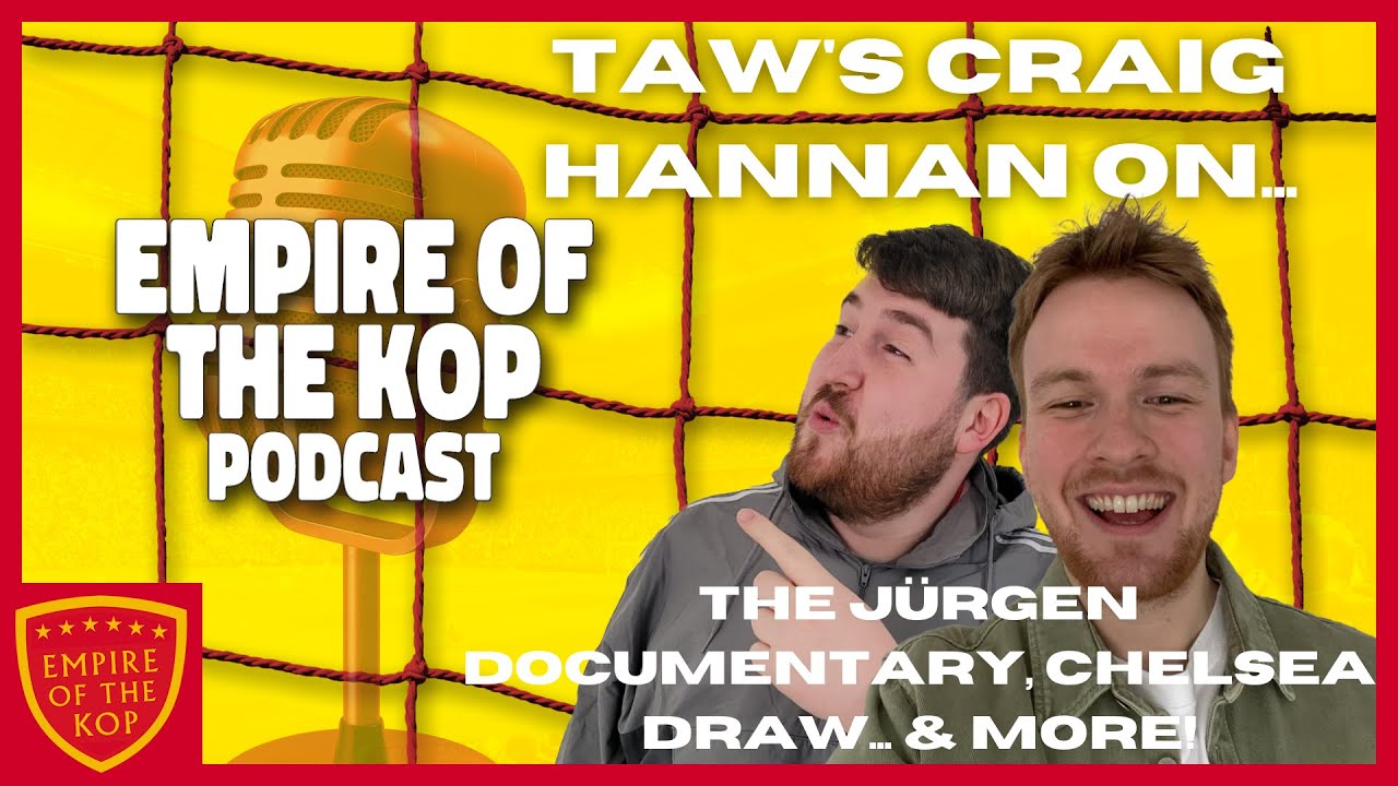 Craig Hannan on the Jürgen documentary, Liverpool's struggles, and more ...