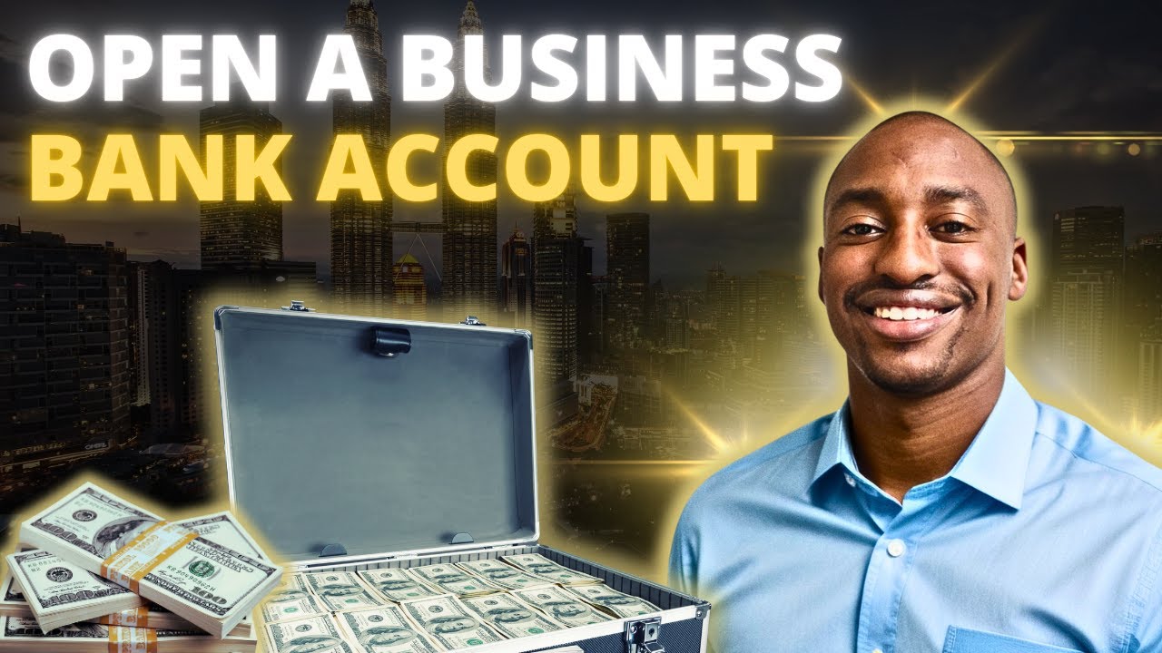 How To Open a Business Bank Account Step by Step 2025 - YouTube