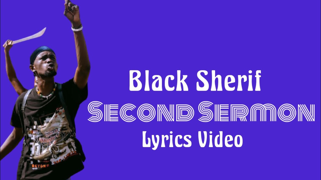 Second Sermon (Lyrics video) By Black Sherif - YouTube
