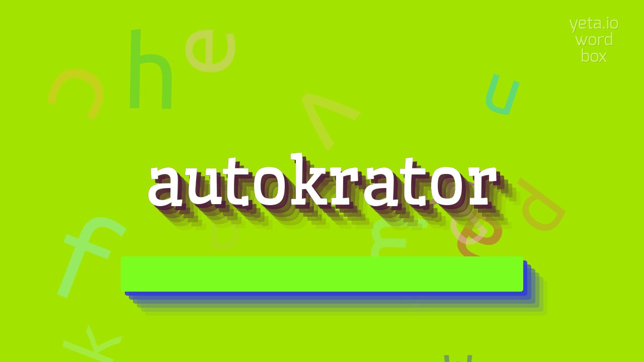How to say "autokrator"! (High Quality Voices) - YouTube