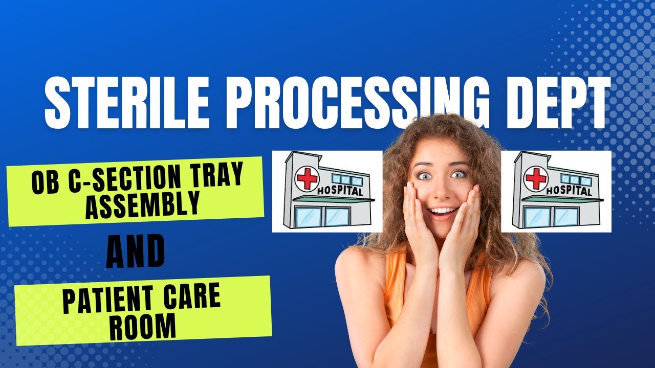 Sterile Processing Department: Tray Assembly & Patient Care Eq. Rm # ...