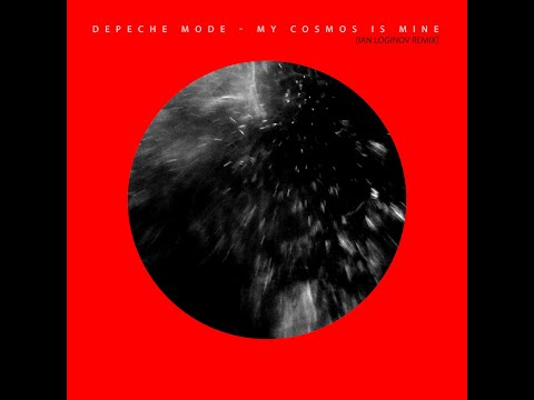 Depeche Mode - My Cosmos Is Mine [Ian Loginov Remix]