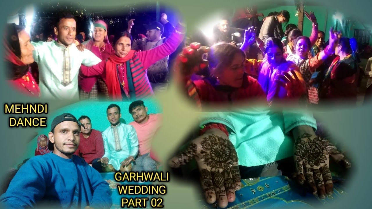 Garhwali Wedding Part 02 Mehndi Dance Mandan 2023 || Nailchami Ghansali ...