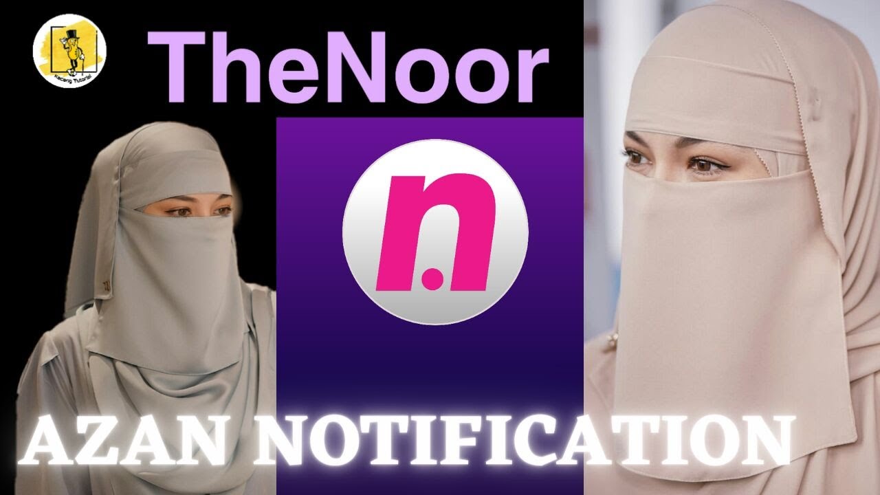Cara Mudah!!! Setting AZAN NOTIFICATION TheNoor Apps Neelofa - YouTube