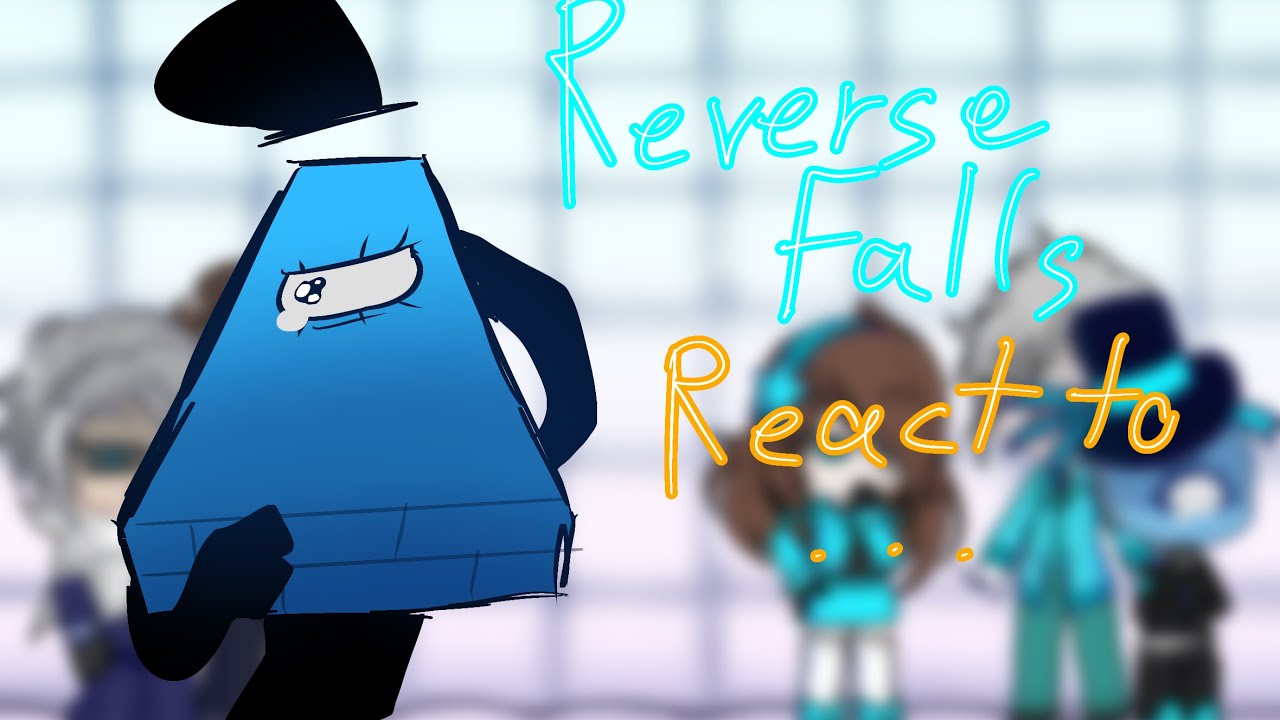 Reverse falls react to Originals! [Billford] [stanbill?] parte 1 ...