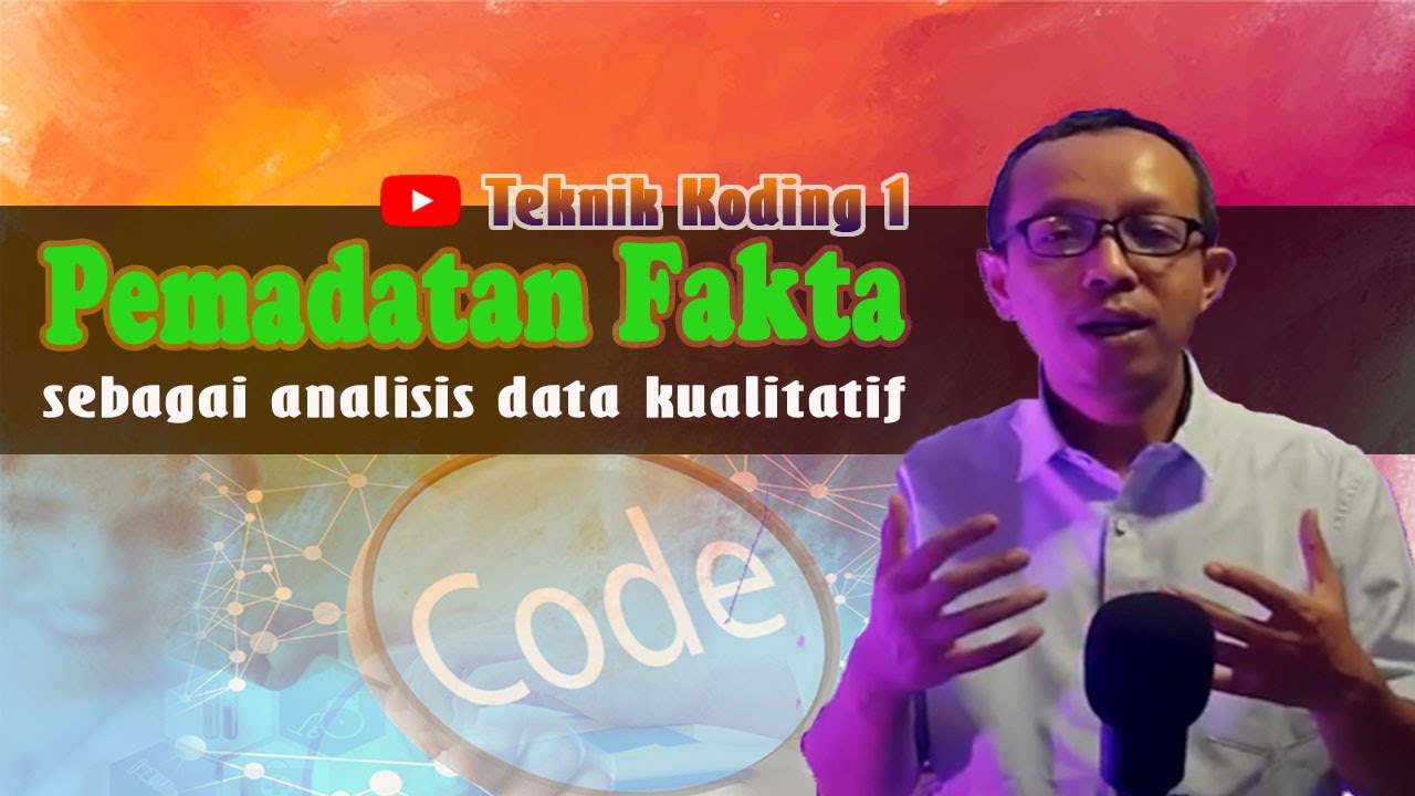 Teknik Koding 1: Pemadatan Fakta sebagai Langkah Analisis Data ...