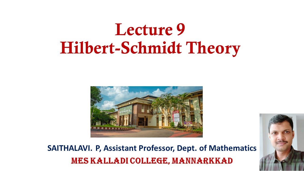 Lecture 9 -Hilbert Schmidt Theory - YouTube