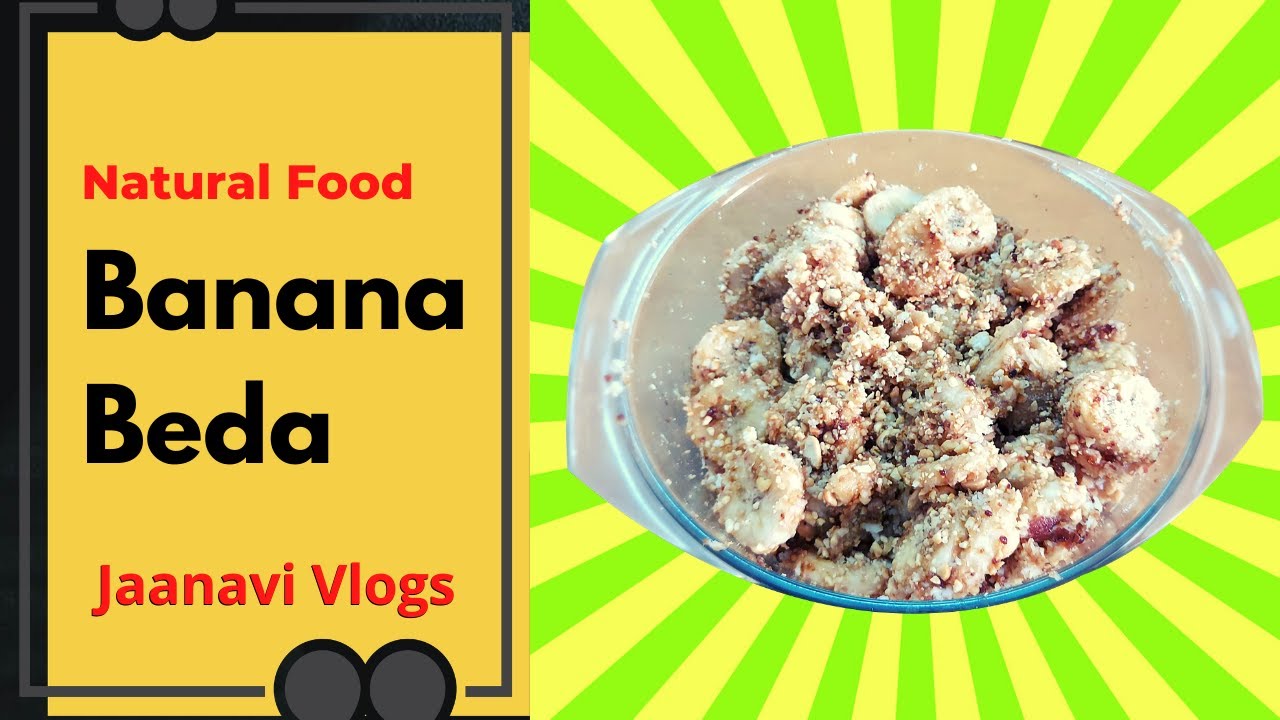 Banana Beda | Natural Food | Healthy Recipe | Vegan Diet | Jaanavi ...