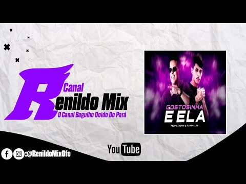 (MELODY 2K22) GOSTOSINHA ELA É - DJ REINALDO FT. FELIPE AMORIM - (Canal Renildo Mix)