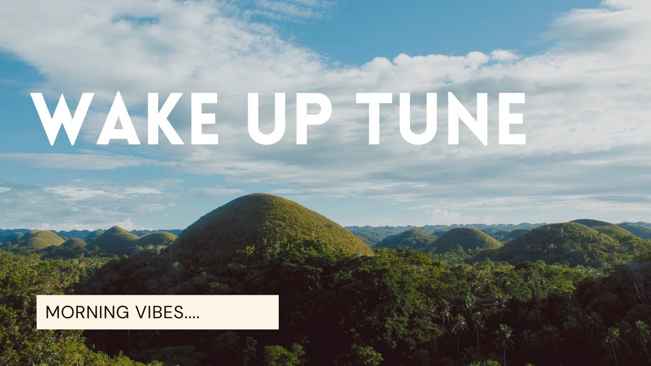 Wake Up Music/Start The Day With Inspirational Tune/ Morning Good vibes ...