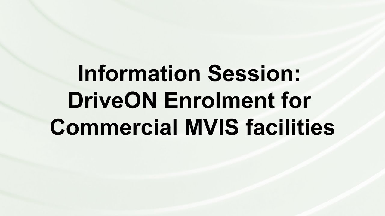 Information Session: DriveON Commercial MVIS Facilities Enrolment - YouTube