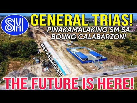 SM GENERAL TRIAS! PINAKAMALAKING SM SA BOUNG CALABARZON! THE FUTURE IS HERE IN CAVITE! - YouTube