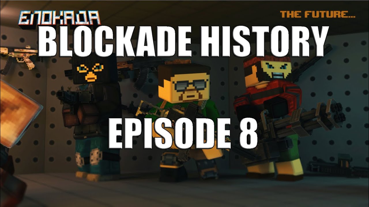 BLOCKADE 3D BLOCKADE HISTORY EPISODE 8 - YouTube