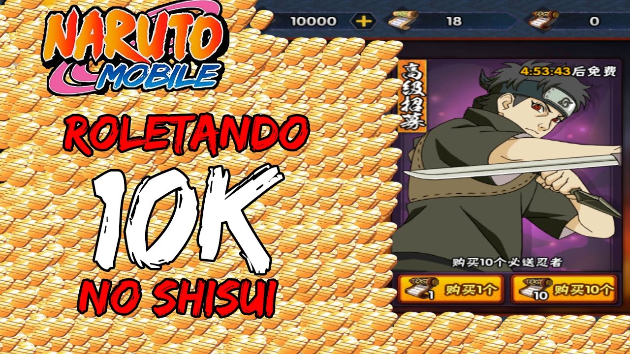 NARUTO MOBILE - ROLETANDO 10K NO SHISUI - YouTube