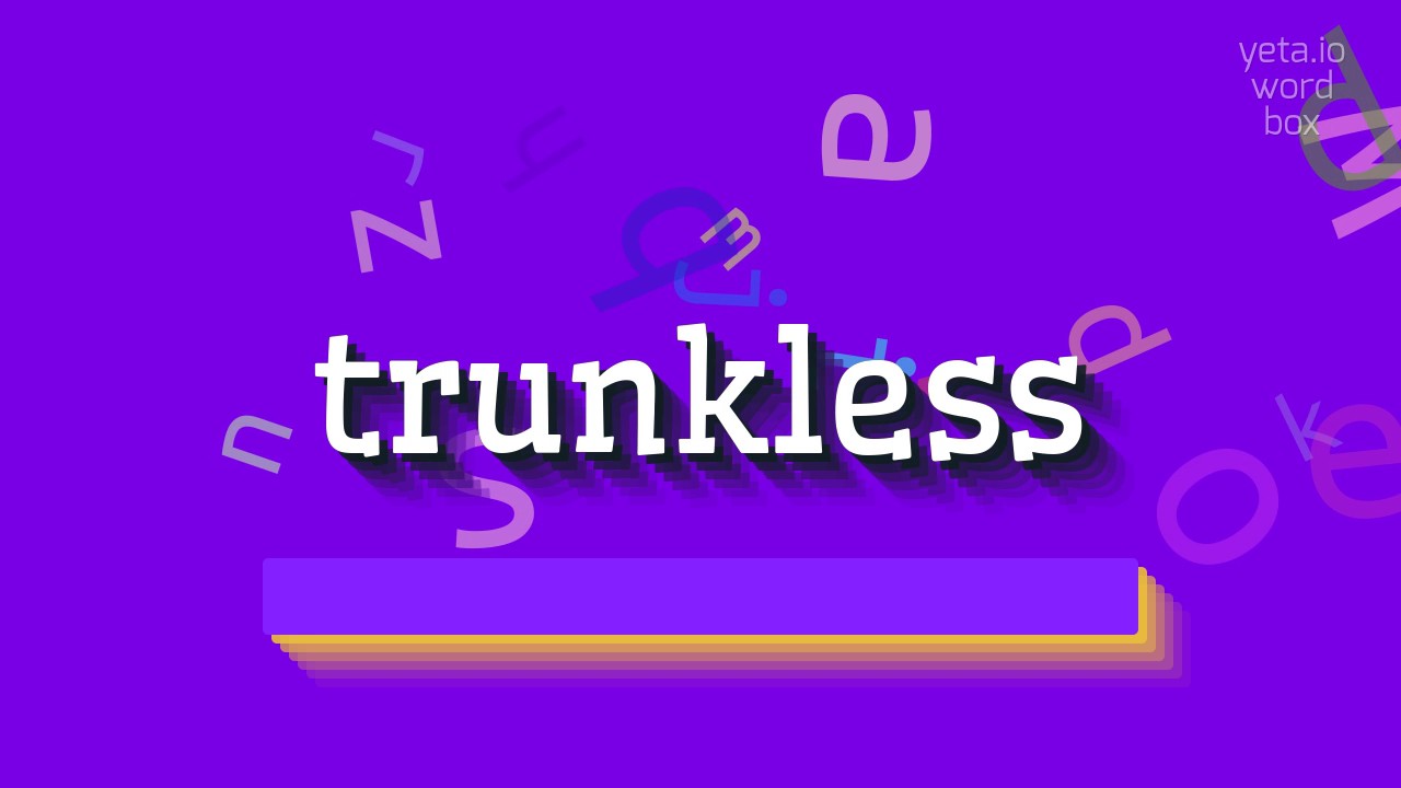 How to say "trunkless"! (High Quality Voices) - YouTube