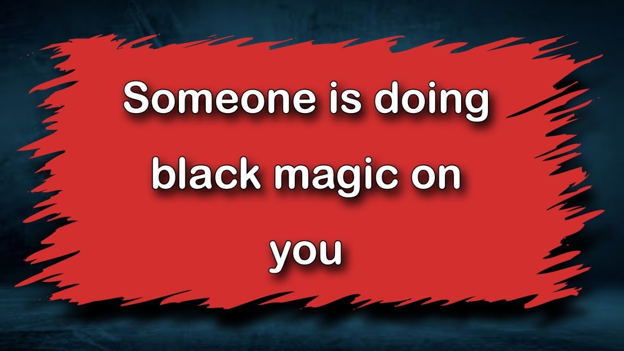 Someone is doing black magic on you... - YouTube