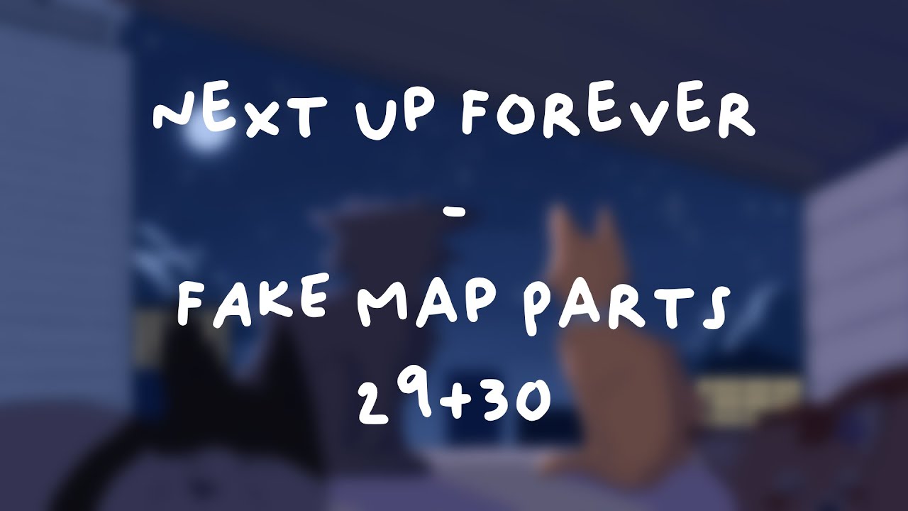 Next Up Forever || FAKE map parts 29+30 (Warrior Cats Boon AU) - YouTube