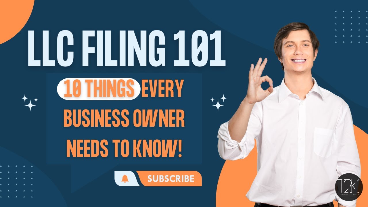 LLC Filing 101: TEN THINGS Every Business Owner Needs to Know! - YouTube