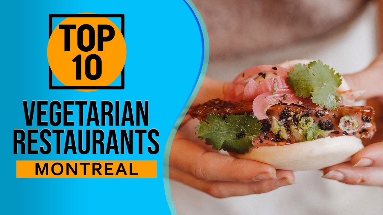 Top 10 Best Vegetarian Restaurants in Montreal, Canada - YouTube