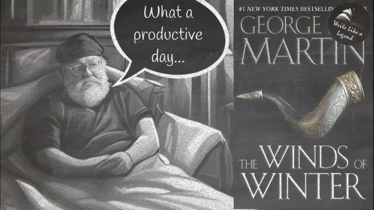 George RR Martin's Writing Process, why the Winds of Winter is delayed ...