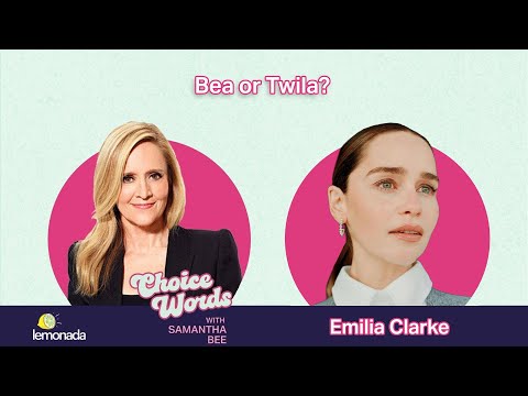 Bea or Twila? Emilia Clarke | Choice Words with Samantha Bee