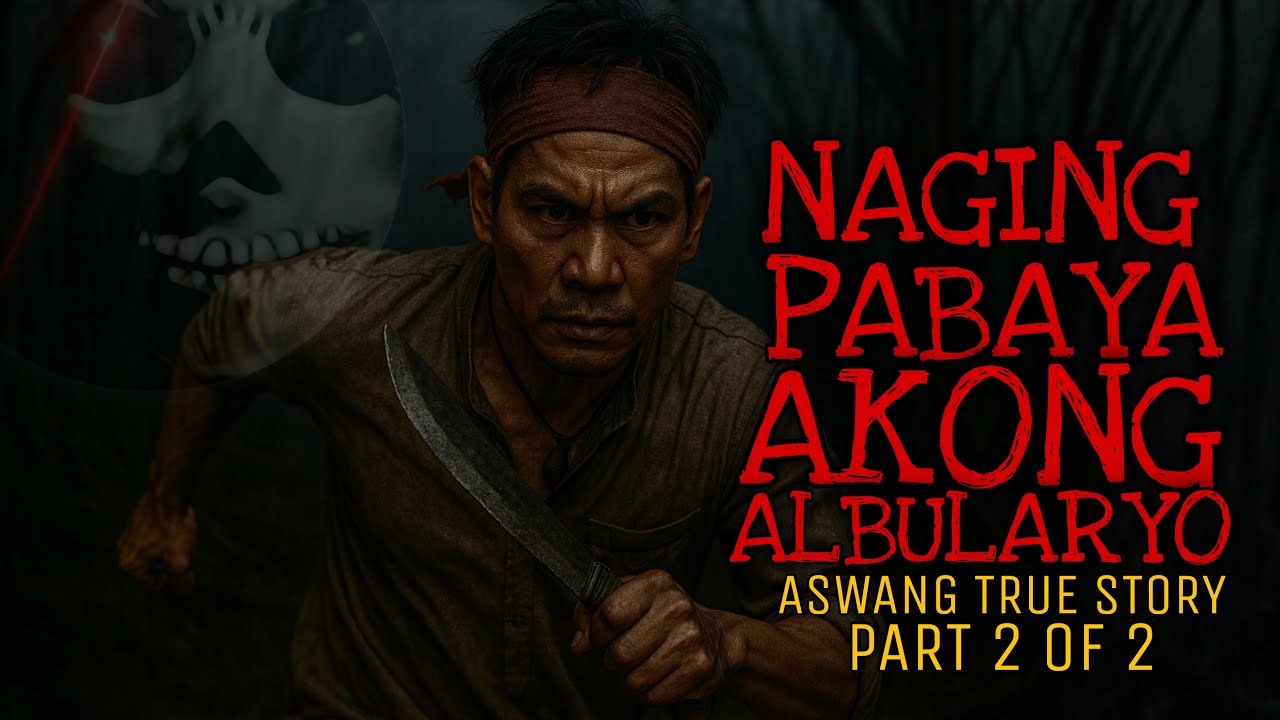 NAGING PABAYA AKONG ALBULARYO 2 | Aswang True Story - YouTube