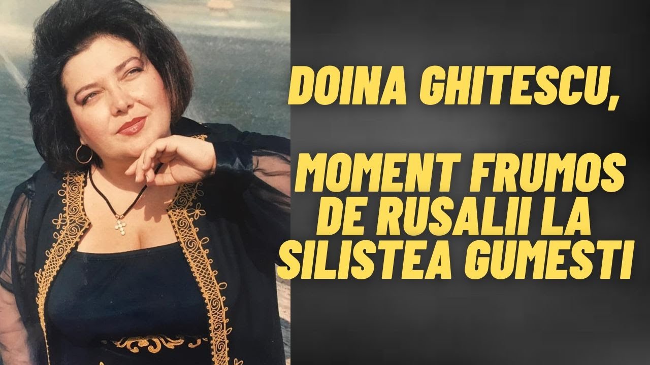 Doina Ghitescu, moment frumos oferit de Rusalii la Silistea Gumesti ...