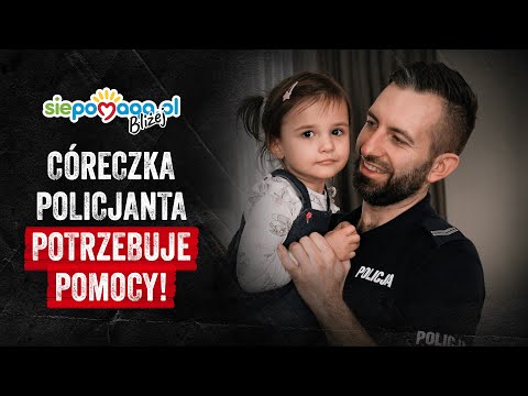 Siepomaga Bliżej #1: Laura Wolniewicz - córeczka policjanta potrzebuje pomocy❗