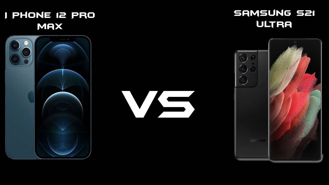 Samsung S21 Ultra Vs Iphone 12 Pro Max Quick Comparison Youtube
