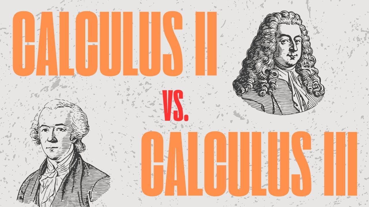 Calculus II Vs Calculus III - What is the difference? and Which One ...