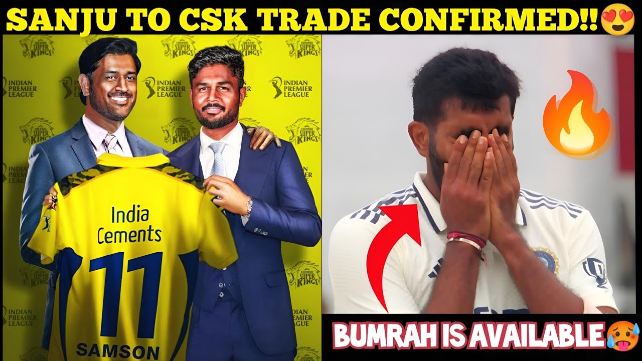 Sanju Samson to CSK Trade Confirmed!!😍💛 | Bumrah is Available for 2nd ...