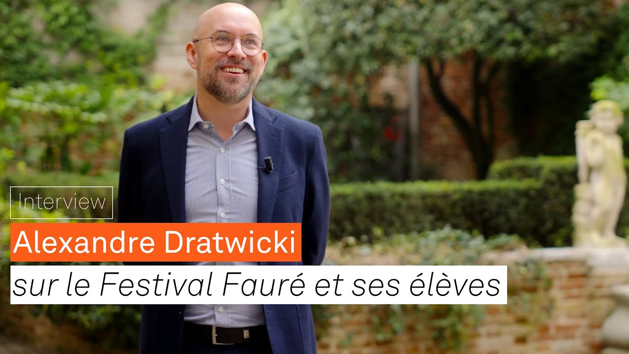 Alexandre Dratwicki sur le festival Fauré et ses élèves - YouTube