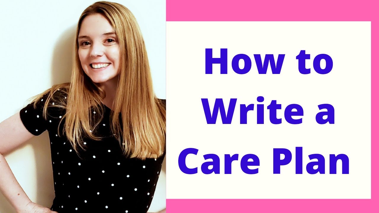 STEP BY STEP CARE PLAN EXAMPLE - YouTube