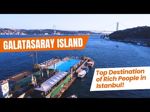 Galatasaray Island (Suada): Istanbul's Exclusive Spot for Rich People | Luxury Travel Guide
