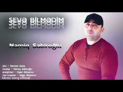 Cox Super Yeni Mahni - Namiq Sabiroglu - Seve Bilmedim 2020