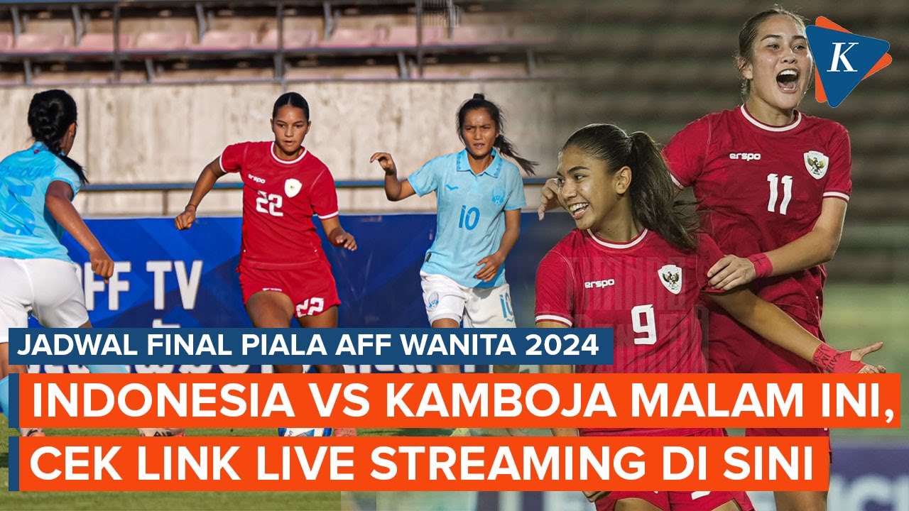 Jadwal dan Live Streaming Timnas Putri Indonesia Vs Kamboja di Final ...