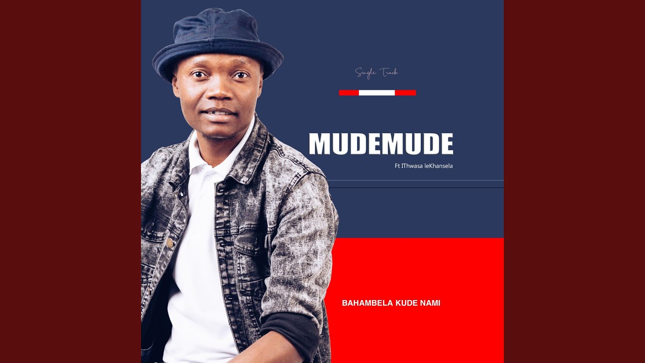 Bahambela Kude Nami (feat. Ithwasa lekhansela) - Mudemude