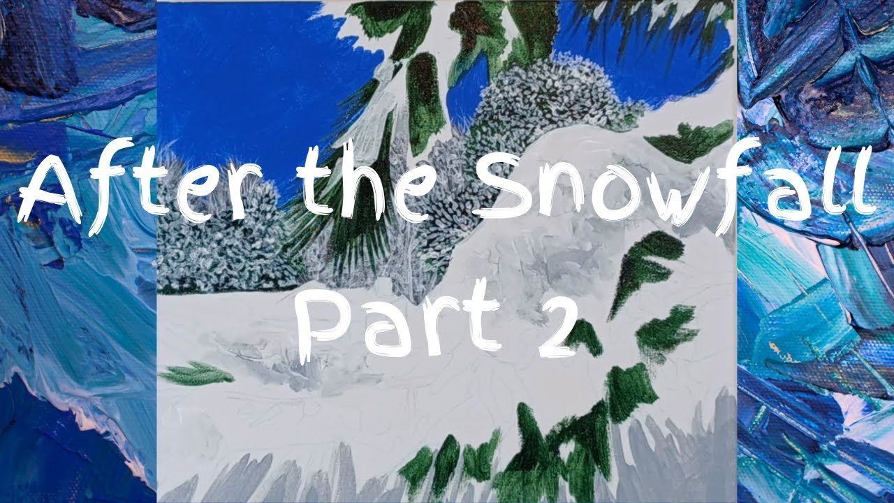 After the Snowfall/Acrylic Painting/Part 2 - YouTube