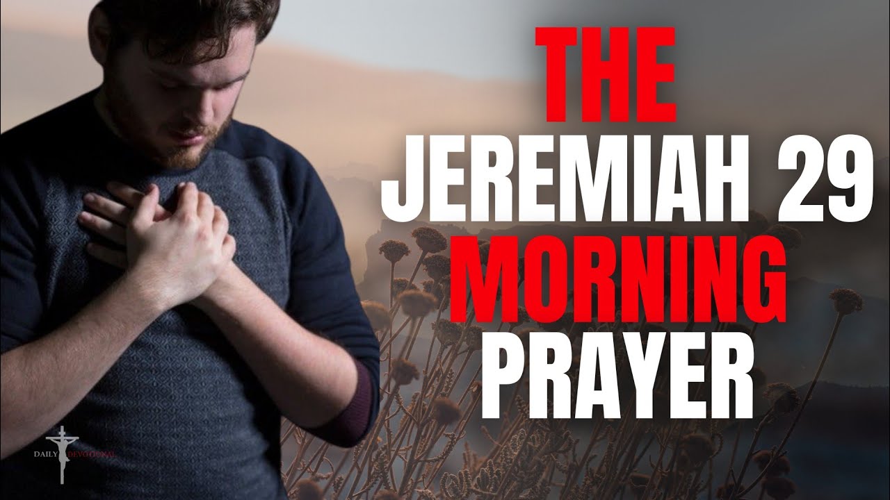 Pray This Powerful Jeremiah 29 Morning Prayer ( Christian Motivation ...