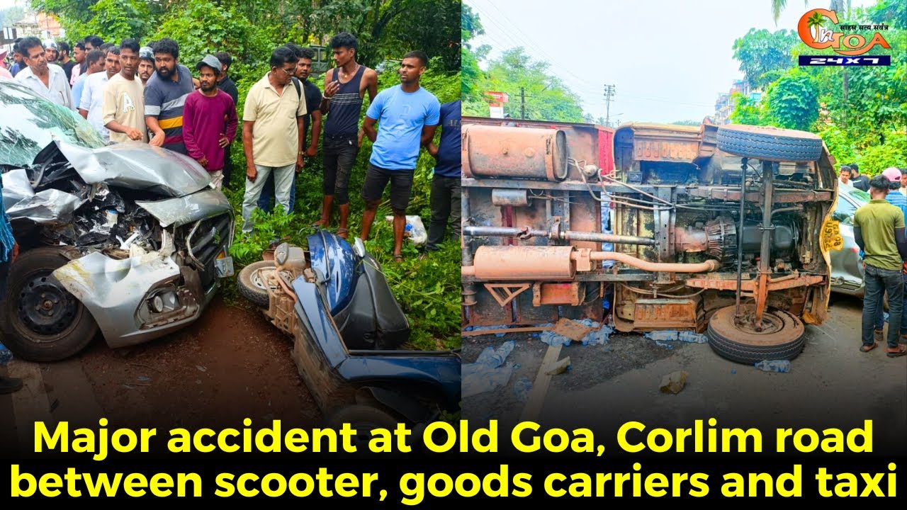 #MajorAccident at Old Goa, Corlim road between scooter, goods carriers ...