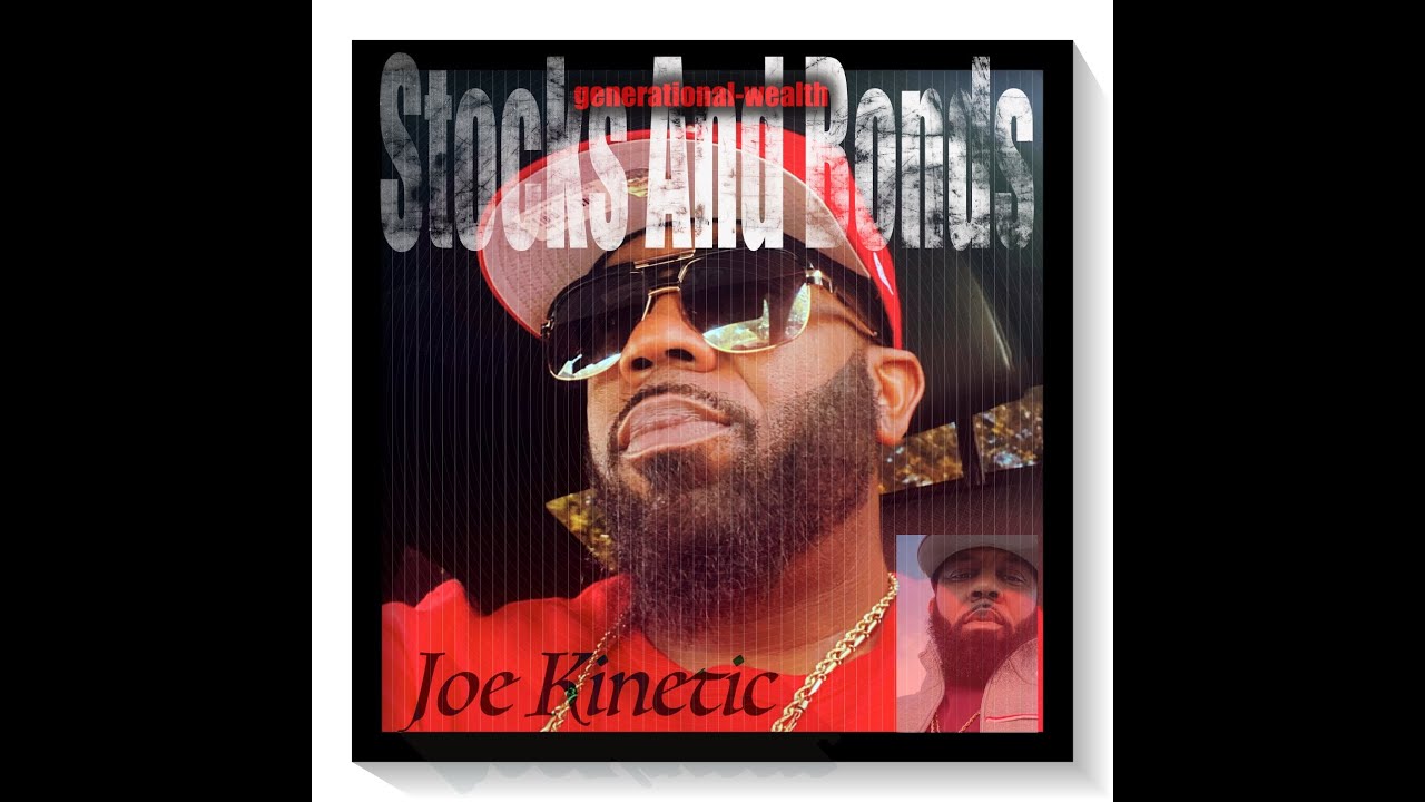 Joe Kinetic Stocks and Bonds Clean Version - YouTube