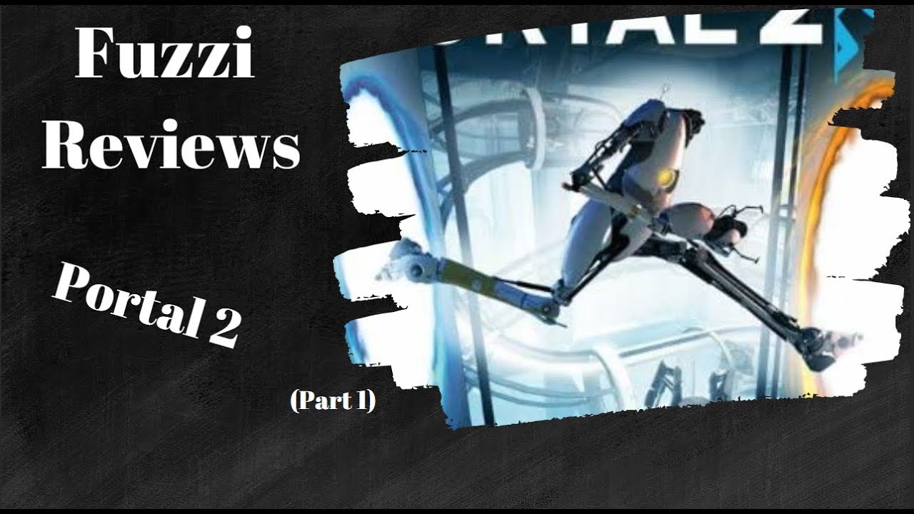 Fuzzi Reviews Epiode 13 (Portal 2 ft Anonimoose) - YouTube