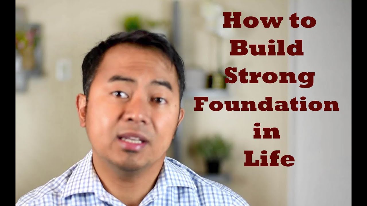 How to Build Strong Foundation in life - YouTube