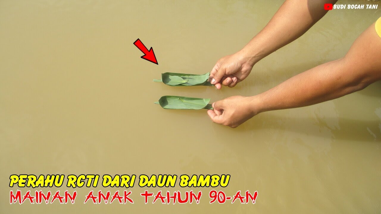 Membuat Perahu Iklan TV RCTI Tahun 90-An Dari Daun Bambu - YouTube