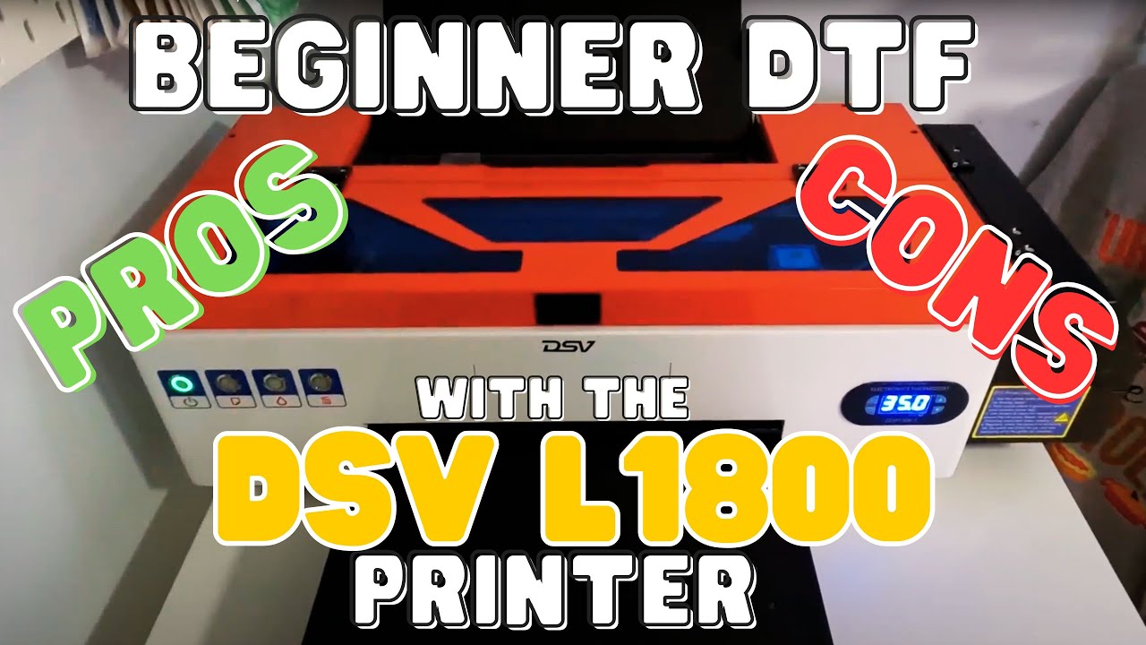 Beginner DTF Pro's & Con's with the DSV L1800 printer - YouTube
