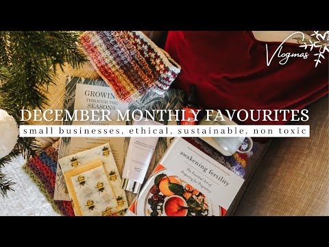 Ethical + Alternative DECEMBER Monthly Favourites | pregnancy prep, small business, non toxic