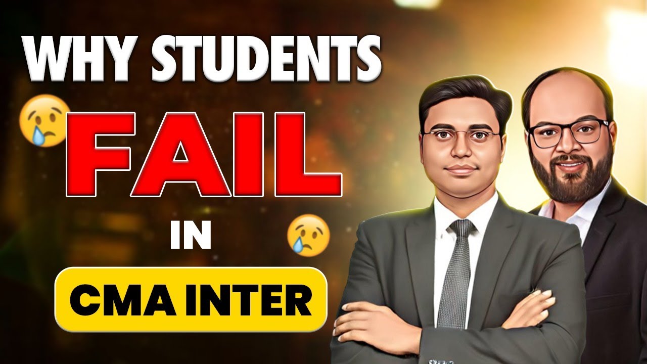 Why Students Fail in CMA Inter Exams | Don't Do This | CMA Inter Dec 24 ...